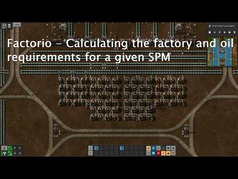 Factorio - Calculating factory and oil requirements for a given SPM