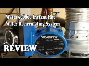 Watts 500800 Instant Hot Water Recirculating System 2020 Review