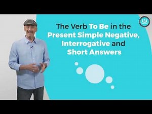 The Verb To Be in the Present Simple Negative, Interrogative and Short Answers