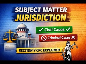 Subject Matter Jurisdiction of Civil Courts | Section 9 CPC Explained