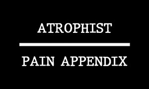 Atrophist / Pain Appendix - Alive & Unalive