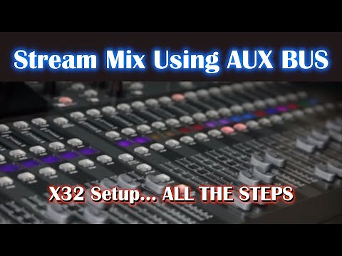 Live Stream on X32 with Separate Mix on an AUX BUS | How To Setup Start To Finish
