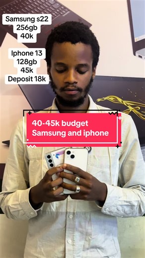 Samsung s22 256gb 40k Iphone 13 128gb 45k Deposit 18k #kenyantiktok🇰🇪 #nairobitiktokers🇰🇪 #samsungvsiphone #samsung #iphone