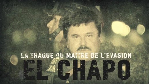 El Chapo : la traque du maître de l'évasion - Documentaire (2016) : diffusions TV, streaming, replay