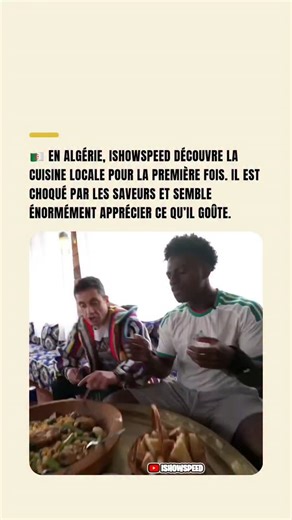 Impact on Instagram: "🍽️🇩🇿 Saveurs d’Algérie En voyage en Algérie, le streamer américain iShowSpeed découvre la cuisine locale pour la première fois. Face aux plats servis, il réagit spontanément, visiblement surpris par les goûts et les textures qu’il découvre à table. SOURCE : iShowSpeed #Algerie #Cuisine #iShowSpeed #Voyage #Nourriture"