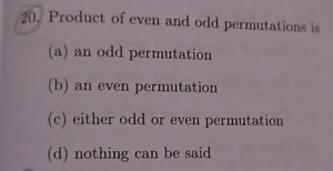 Product of even and odd permutations is(a) an odd permutation... | Filo