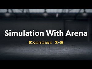 Simulation with Arena: Exercise 3-8