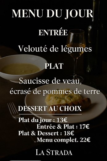 Découvrez notre Menu du Jour ✨ Velouté de légumes, saucisse de veau et écrasé de pommes de terre… Un déjeuner simple, raffiné et plein de saveurs. 🍷 À déguster aujourd’hui à La Strada. | LaStrada Annecy