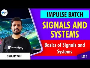 Basics of Signals and Systems | L : 1 | Signals and Systems | Impulse Batch | GATE/ESE | Swamy Sir