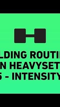 Intensity / RPE | Part 5 - Building awesome routines in HeavySet