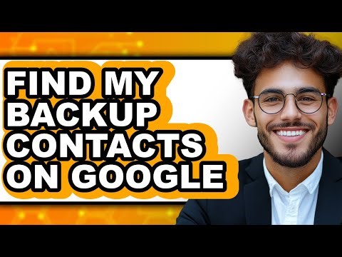 How to Find My Backup Contacts on Google - Step by Step