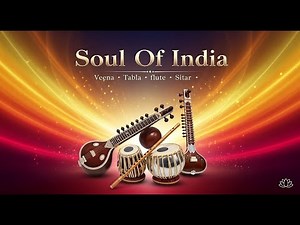 Soul of India – Flute, Tabla, Sitar & Veena Fusion | Study , Work, Business | instrument music