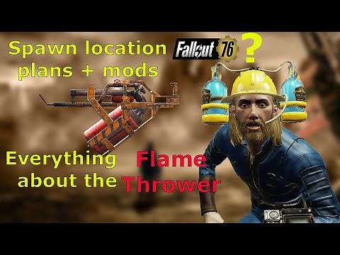 Fallout 76 Flamethrower spawn location+plan+mods