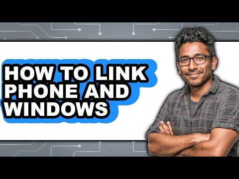 How to Link Phone and Windows (easy Method)