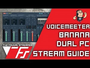 Voicemeeter Banana Tutorial: 2018 Two PC Streaming Audio Step-by-Step Guide
