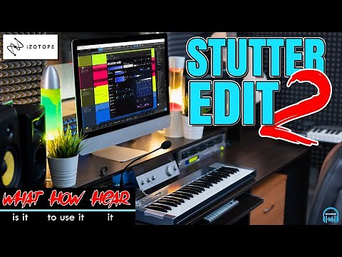 iZotope STUTTER EDIT 2 - Stutter, Glitch, FX, and More | WHH