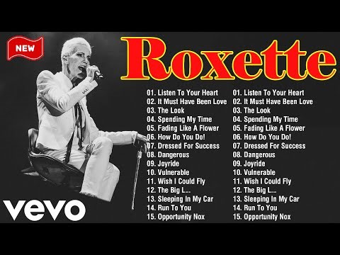 Roxette Greatest Hits Full Album - The Very Best Songs Of Roxette - Roxette Playlist 2026