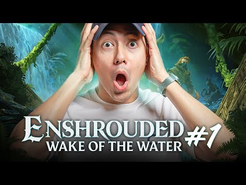 EXPLORATION DE LA NOUVELLE RÉGION ! ► ENSHROUDED WAKE OF THE WATER #1