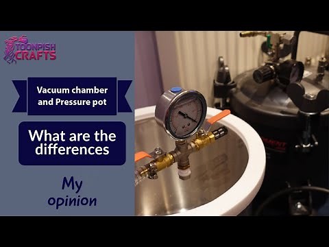 Why use a pressure pot or vacuum chamber for resin? I’ll try to explain