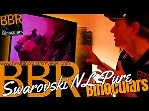 Swarovski NL Pure Binoculars - Review & Reactions to Main Features