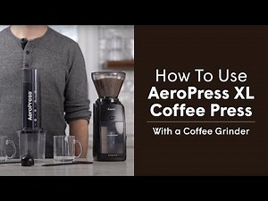 How to Use AeroPress XL Coffee Press - I Own a Grinder