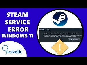 STEAM SERVICE ERROR Windows 11