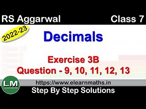 Decimals | Class 7 Chapter 3 Exercise 3B Question 9 - 13 | RS Aggarwal | Learn Maths