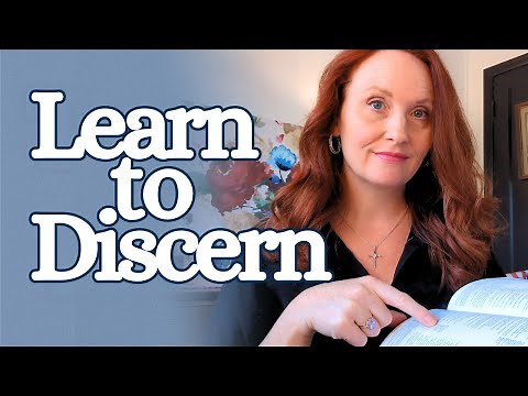 7 Practical Ways to Grow in Biblical Discernment