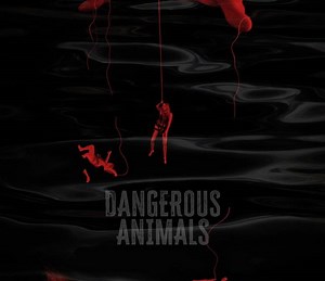 Dangerous Animals Summary, Trailer, Cast, Where to Watch and More