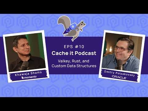 Episode #10: Valkey, Rust, and Custom Data Structures
