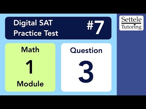 Digital SAT 7, Math Module 1, Question 3