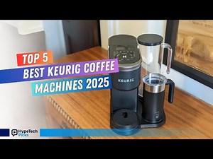 ▶️ Best Keurig Coffee Machines Ranked! | Top 5 Picks for 2025
