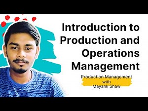 Introduction to Production and Operation Management | Scope, Importance and Objectives | BBA, MBA