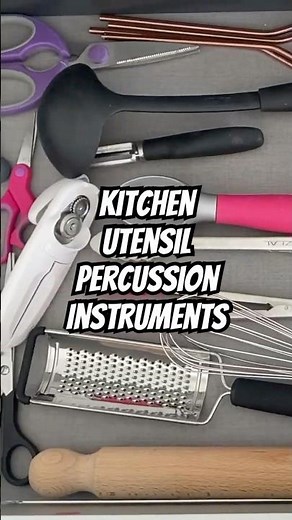 Turn kitchen utensils into percussion instruments