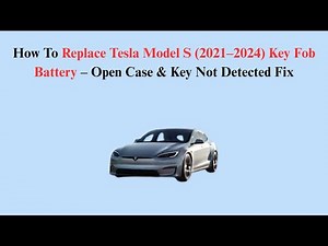 How To Replace Tesla Model S (2021–2024) Key Fob Battery – Open Case & Key Not Detected Fix