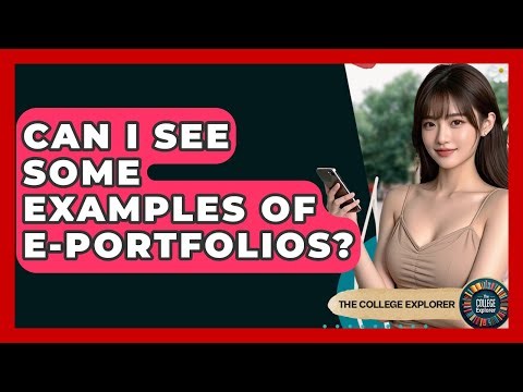 Can I See Some Examples Of E-Portfolios? - The College Explorer