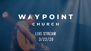 Welcome to Waypoint Church's online service for March 22, 2020! We are so excited to worship, learn, and grow with you from safety of your home. Today's message is called "How to Pray About Big Problems" and will be based in Psalm 3. Please visit www.waypoint.info to give online and follow along with sermon notes! #wearewaypoint #churchonline #worshiponline | Waypoint Church