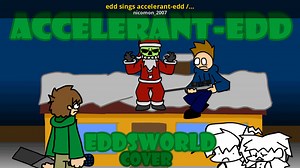 edd sings accelerant-edd / accelerant cover Mod for Friday Night Funkin' | FNF Mods