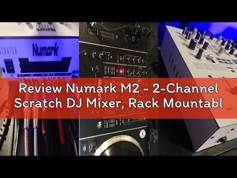 Review Numark M2 - 2-Channel Scratch DJ Mixer, Rack Mountable with 3-Band EQ, Microphone Input and R