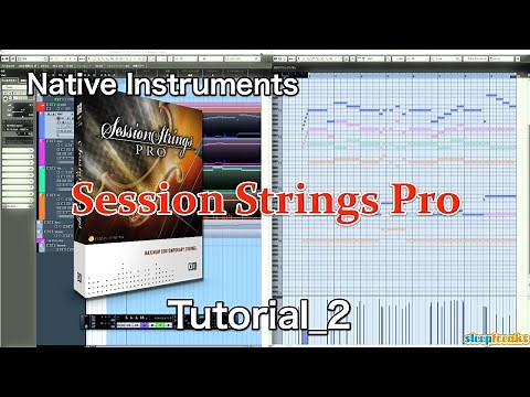 Native Instruments Session Strings Pro Tutorial 2 Practical Programming Tips【with English Subtitle】