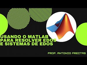Como usar o MATLAB para resolver EDOS e sistemas de EDOS - Aula EXTRA COEQ 0047