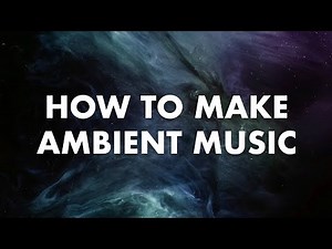 How To Make Ambient Music In Ableton Live | Session #1
