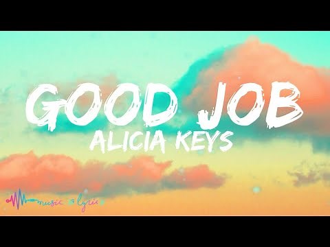 Alicia Keys - Good Job (Lyrics)