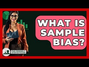 What Is Sample Bias? - The Friendly Statistician
