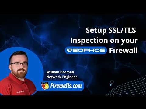 Sophos Tutorial: How to Setup SSL/TLS Inspection on Sophos Firewall