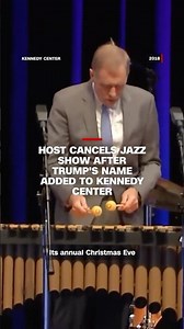 Host cancels jazz show after Trump's name added to Kennedy Center
