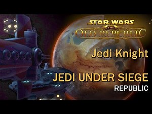 SWTOR: Jedi Under Siege - Republic | Jedi Knight