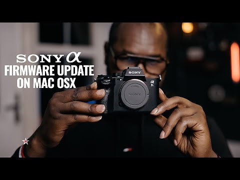 How to Update Sony Camera’s Firmware on Mac in 2022 | Sony A7S iii