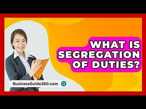 What Is Segregation Of Duties? - BusinessGuide360.com