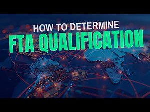How to Determine Free Trade Agreement (FTA) Qualification